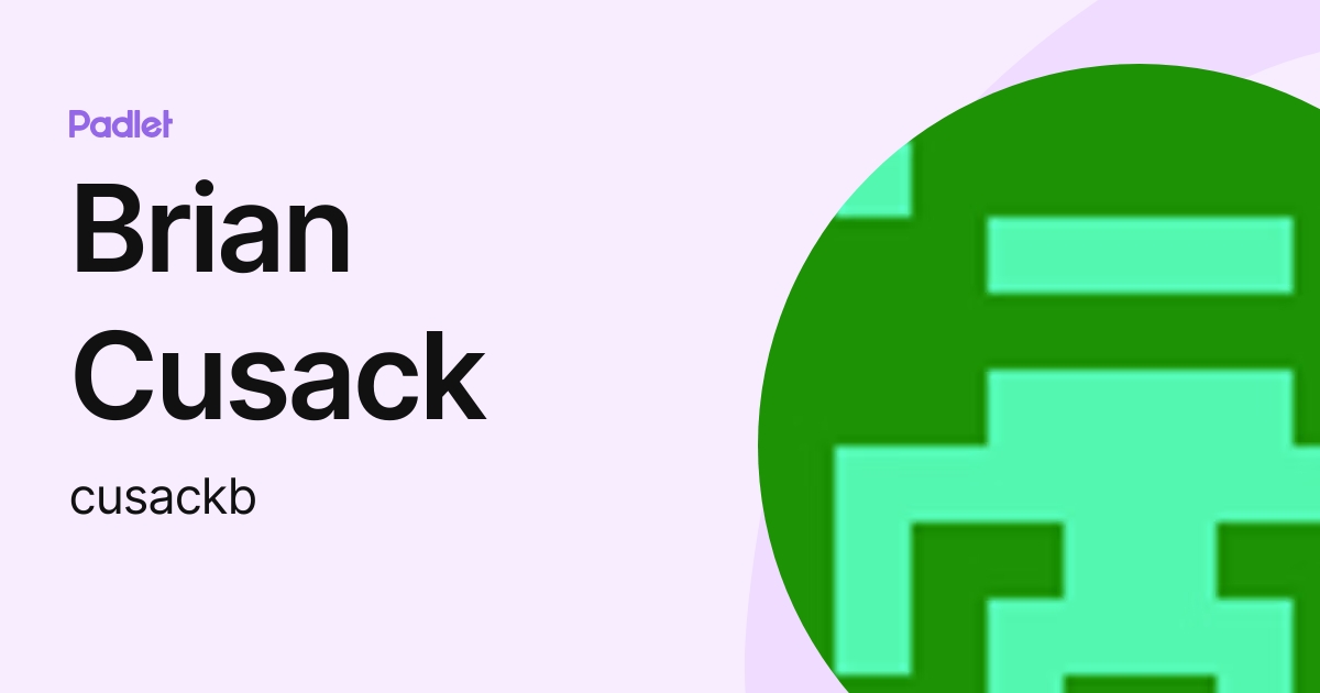 Brian Cusack (cusackb) profile | Padlet