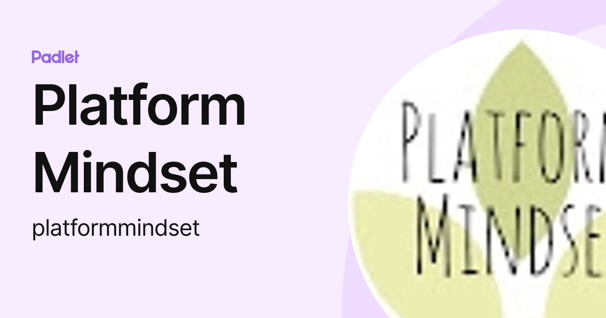 Platform Mindset (platformmindset) profile | Padlet