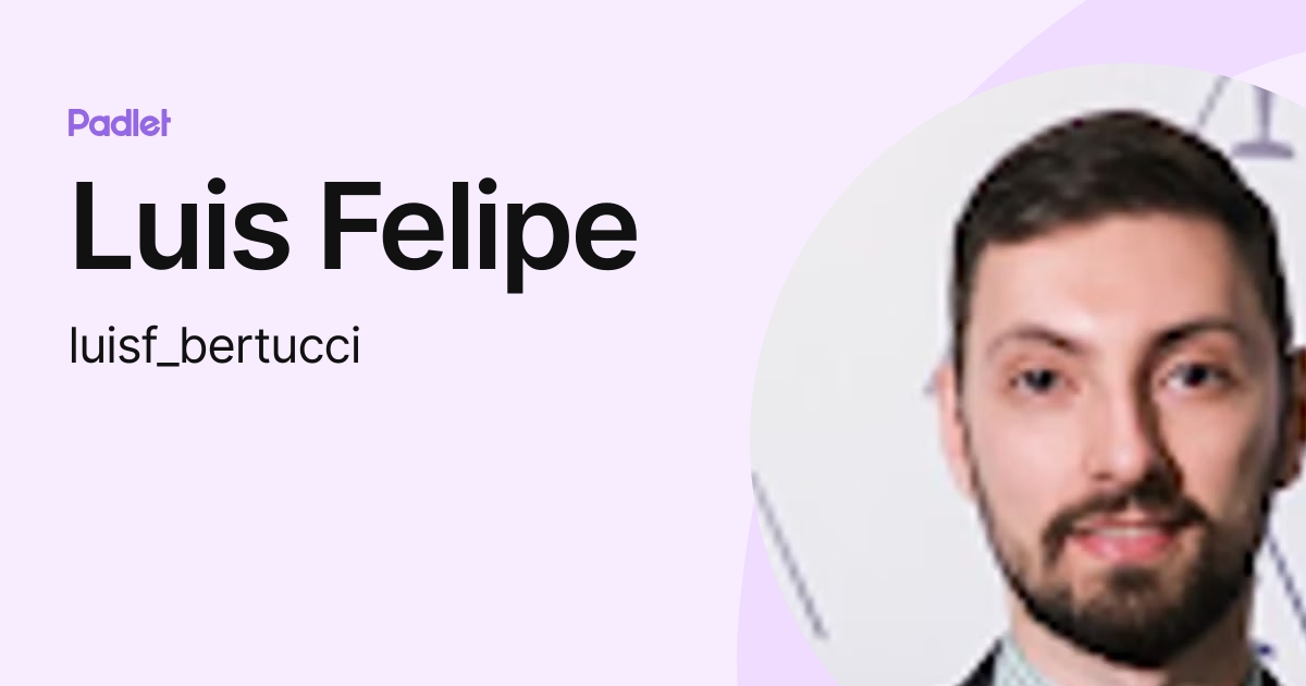 Luis Felipe (luisf_bertucci) profile | Padlet