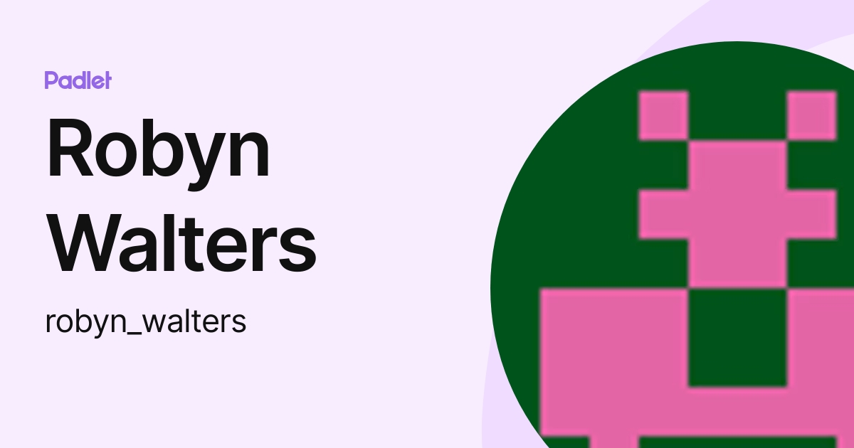 Robyn Walters (robyn_walters) profile | Padlet