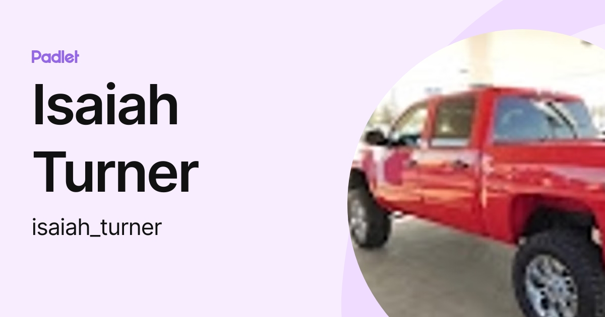 Isaiah Turner (isaiah_turner) profile | Padlet