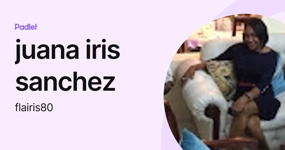juana iris sanchez (flairis80) profile | Padlet