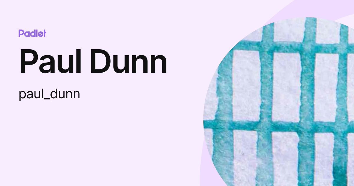 Paul Dunn (paul_dunn) profile | Padlet