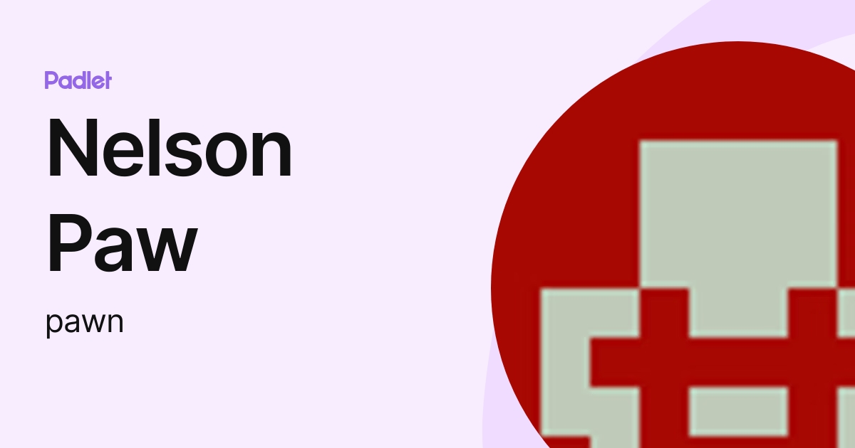Nelson Paw (pawn) profile | Padlet