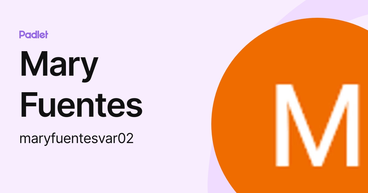 Mary Fuentes (maryfuentesvar02) profile | Padlet