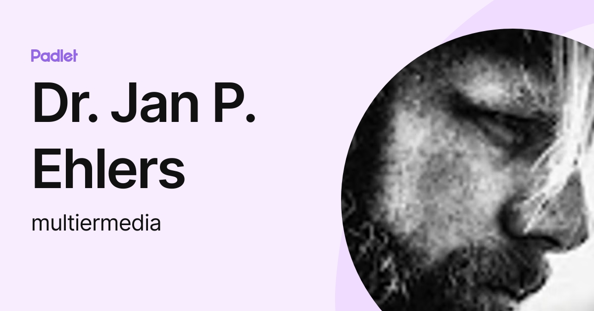 Dr. Jan P. Ehlers (multiermedia) profile | Padlet