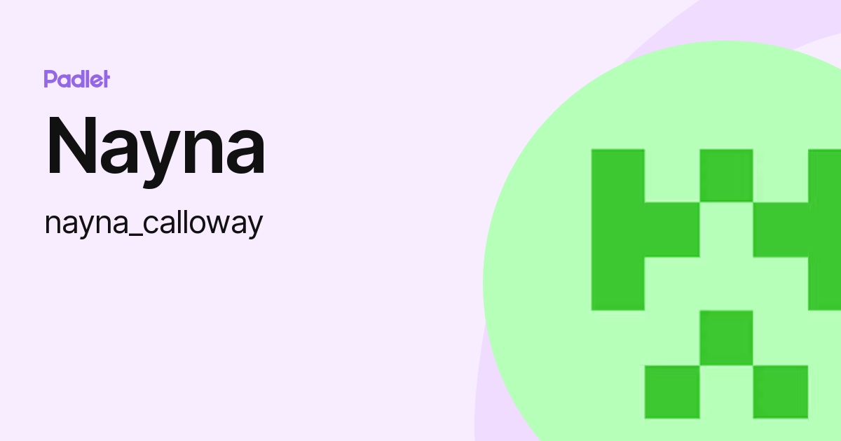 Nayna (nayna_calloway) profile | Padlet