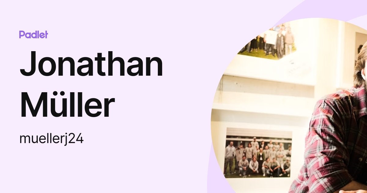 Jonathan Müller (muellerj24) profile | Padlet