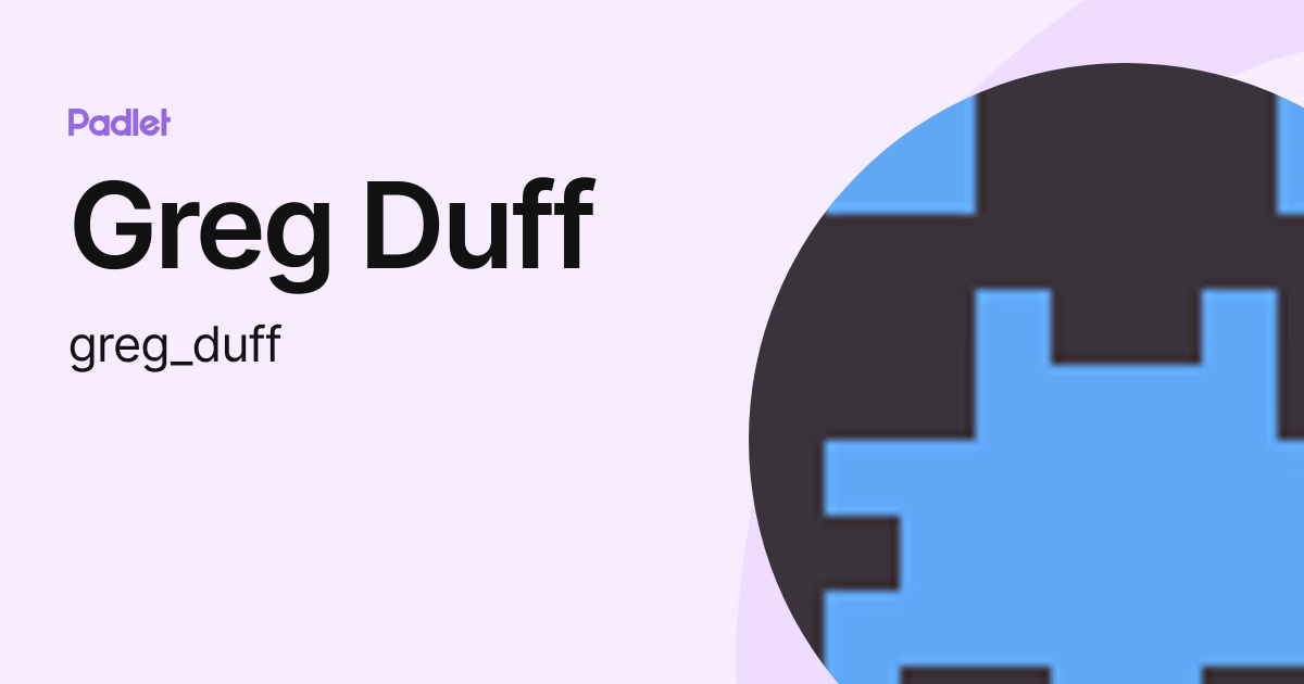 Greg Duff (greg_duff) profile | Padlet