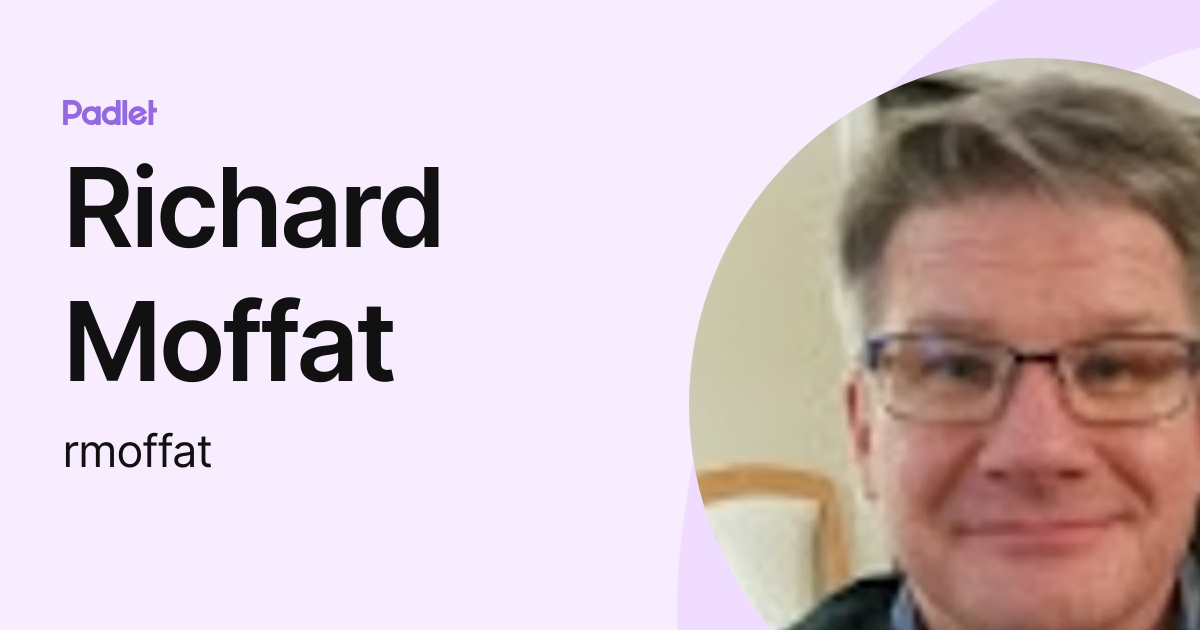 Richard Moffat (rmoffat) profile | Padlet