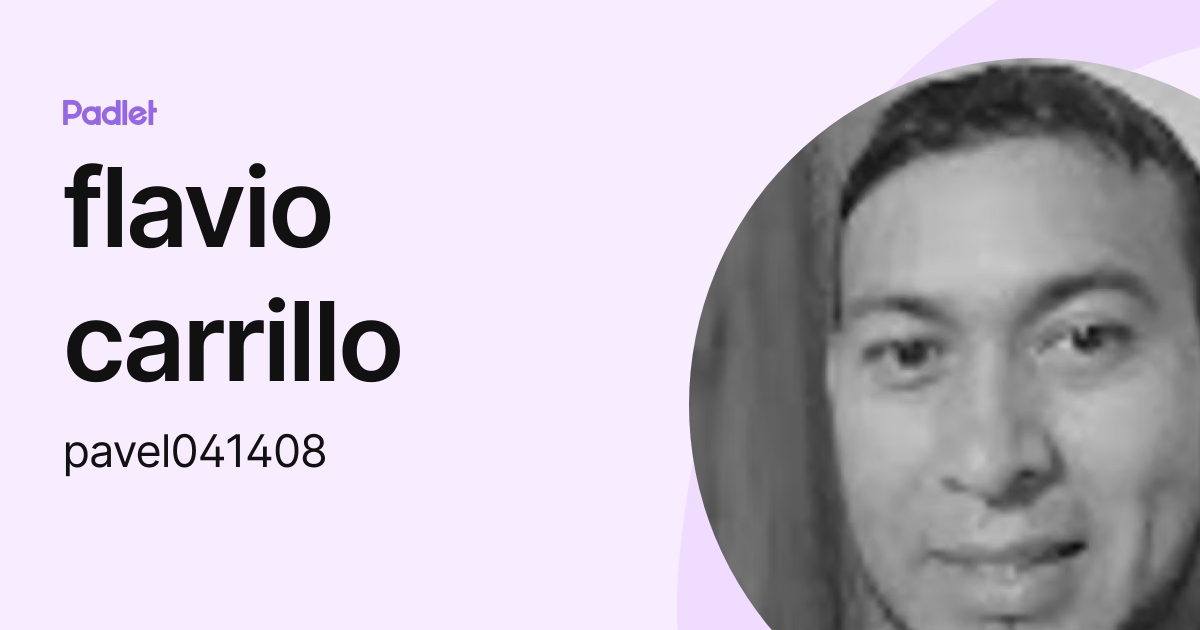 flavio carrillo (pavel041408) profile | Padlet
