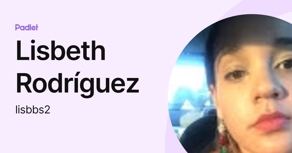 Lisbeth Rodríguez (lisbbs2) profile | Padlet