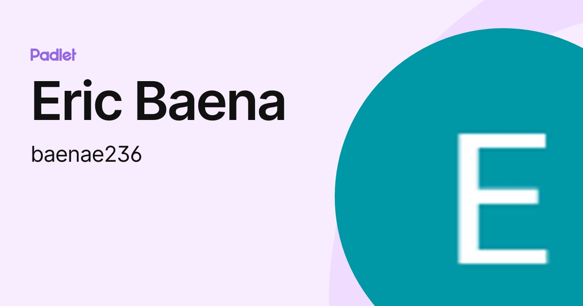 Eric Baena (baenae236) profile | Padlet