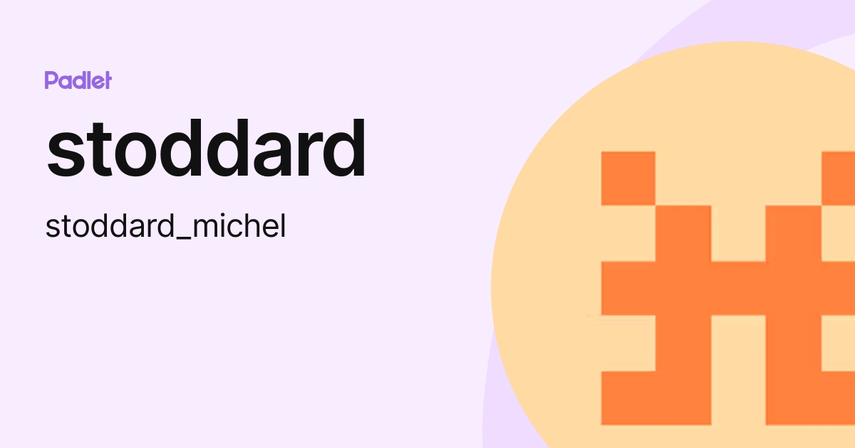 Stoddard Stoddard Michel Profile Padlet