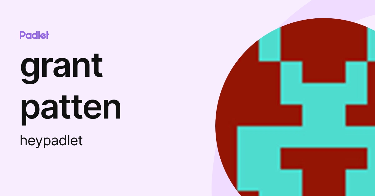 grant patten (heypadlet) profile | Padlet