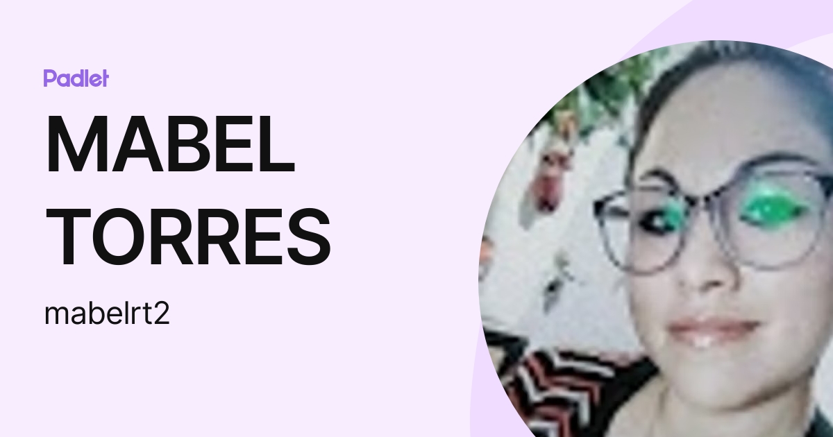 MABEL TORRES (mabelrt2) profile | Padlet