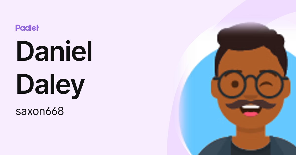 Daniel Daley (saxon668) profile | Padlet