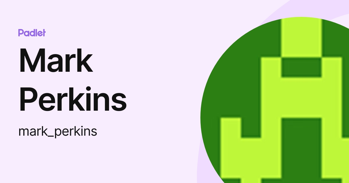 Mark Perkins (mark_perkins) profile | Padlet