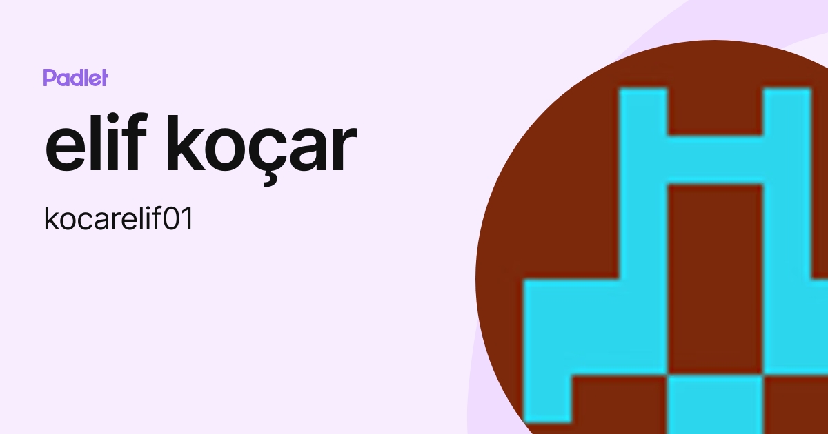elif koçar (kocarelif01) profile | Padlet