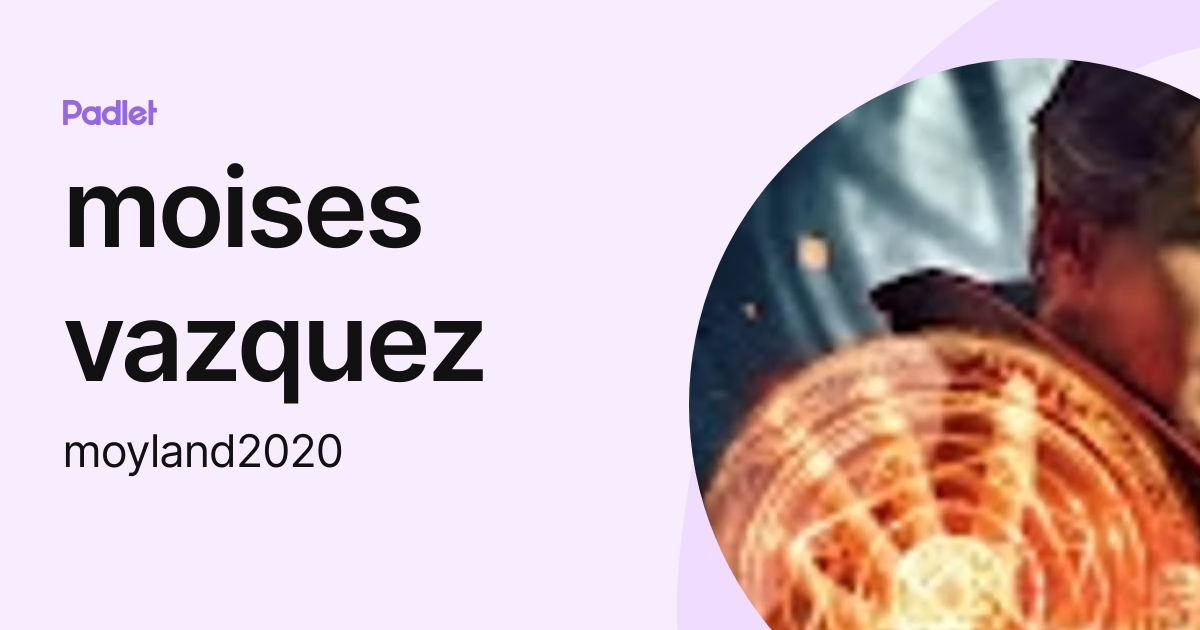 moises vazquez (moyland2020) profile | Padlet