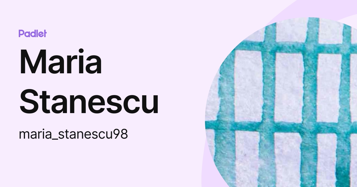 Maria Stanescu (maria_stanescu98) profile | Padlet