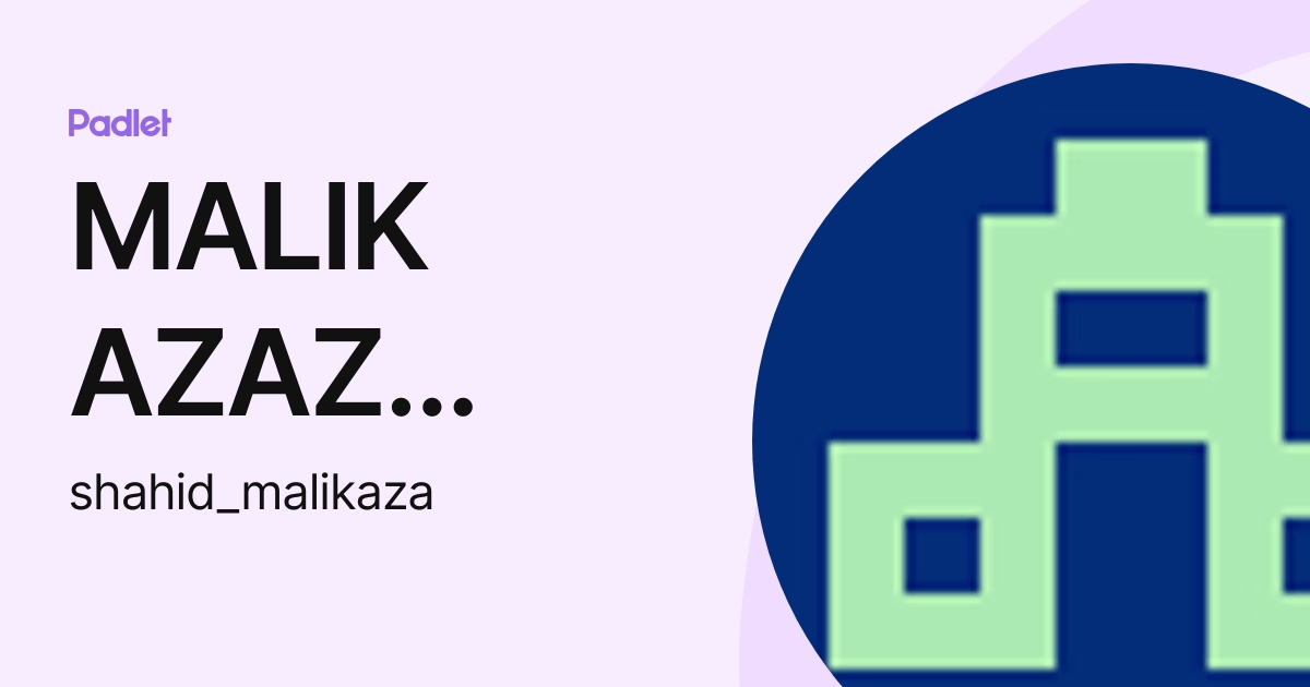 MALIK AZAZ SHAHID (shahid_malikaza) perfil | Padlet