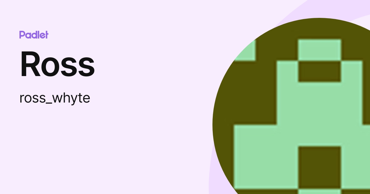 Ross (ross_whyte) profile | Padlet