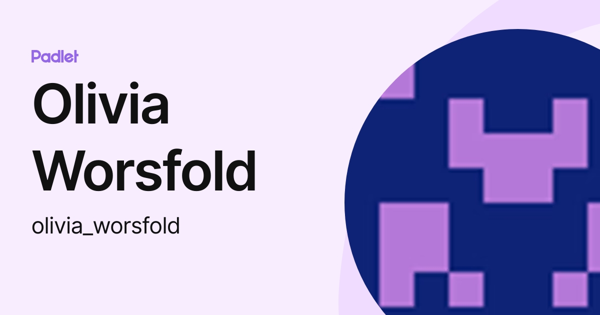 Olivia Worsfold (olivia_worsfold) profile | Padlet