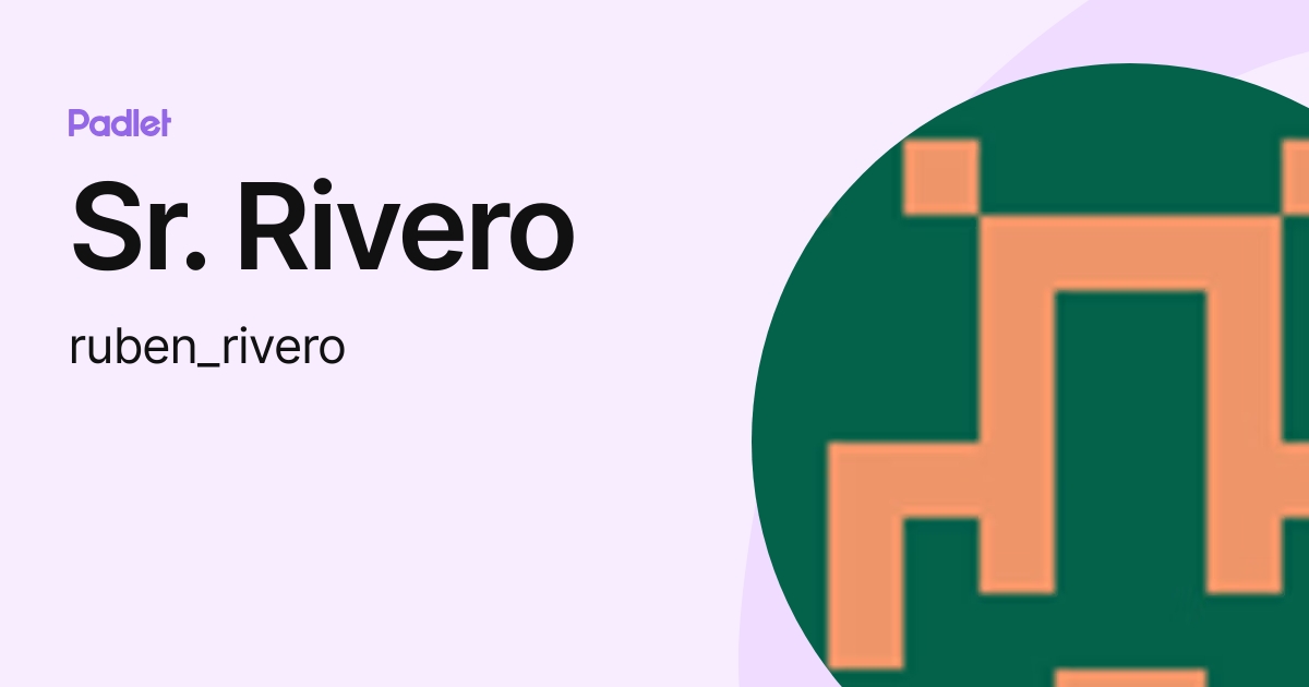 Sr. Rivero (ruben_rivero) profile | Padlet