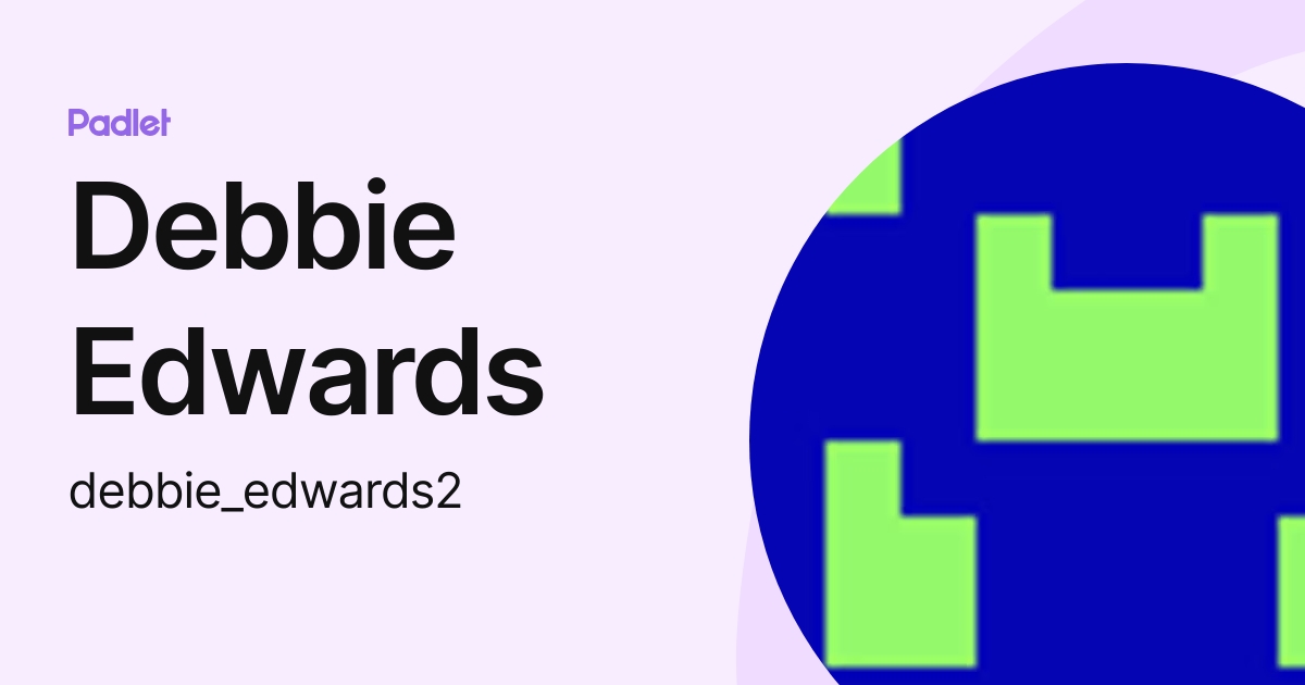 Debbie Edwards (debbie_edwards2) profile | Padlet