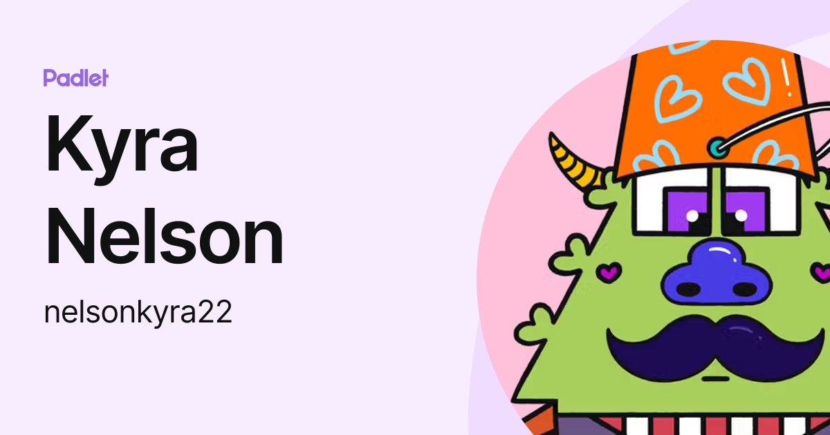 Kyra Nelson (nelsonkyra22) profile | Padlet