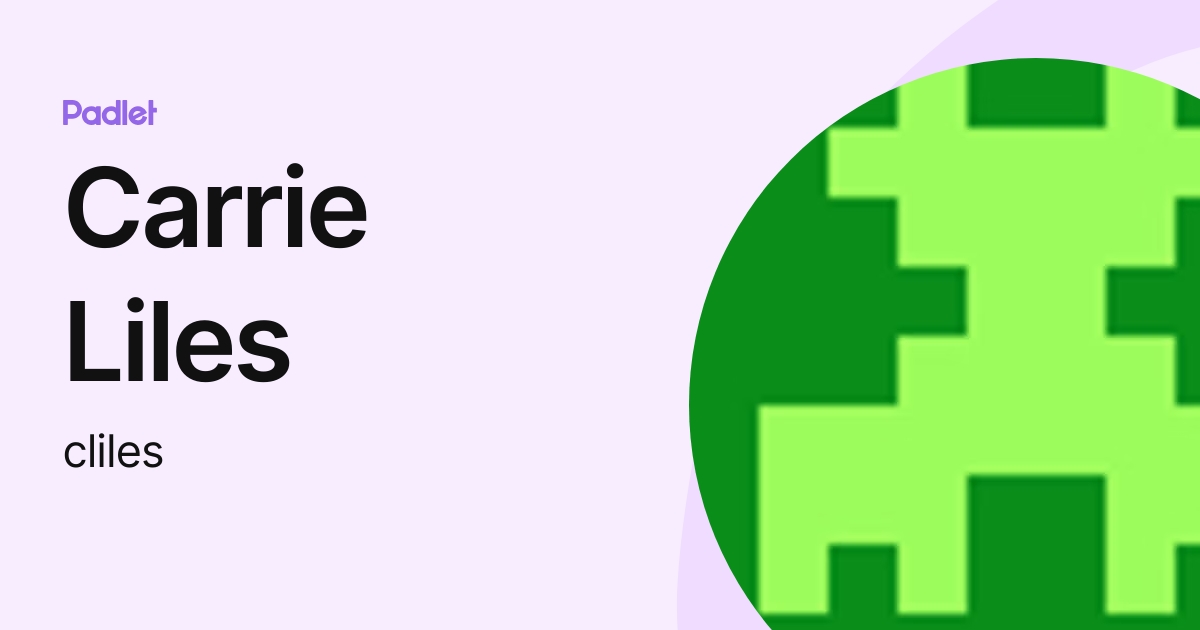 Carrie Liles (cliles) profile | Padlet