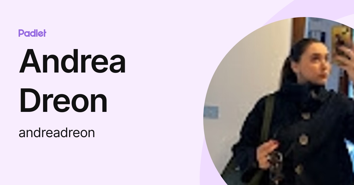 Andrea Dreon (andreadreon) profile | Padlet
