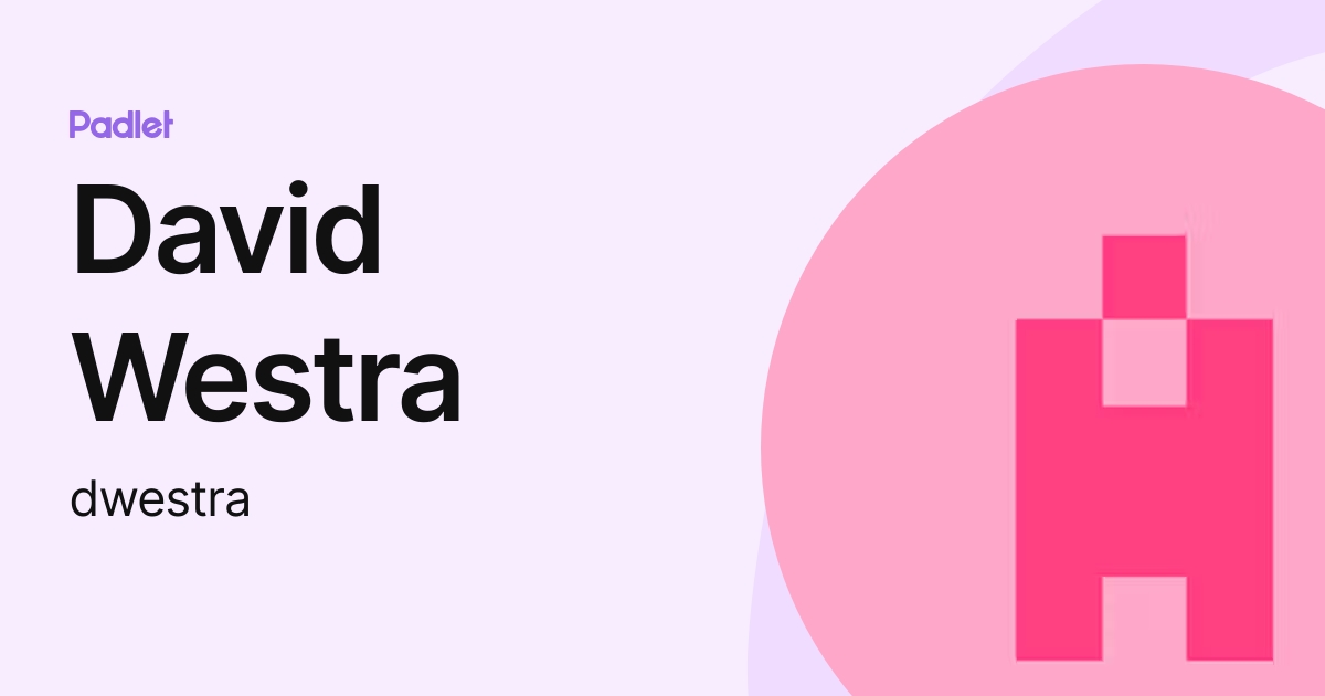 David Westra (dwestra) profile | Padlet