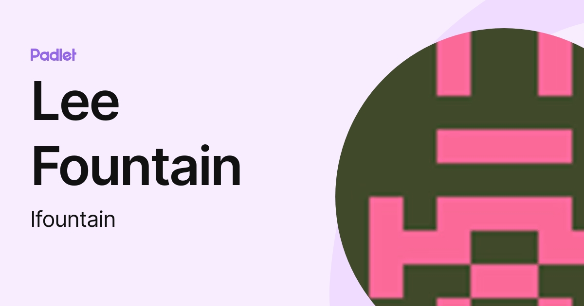 Lee Fountain (lfountain) profile | Padlet