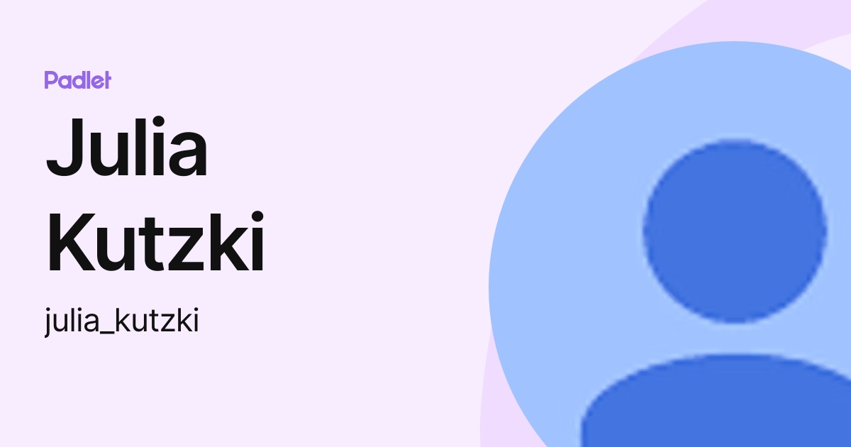 Julia Kutzki (julia_kutzki) profile | Padlet