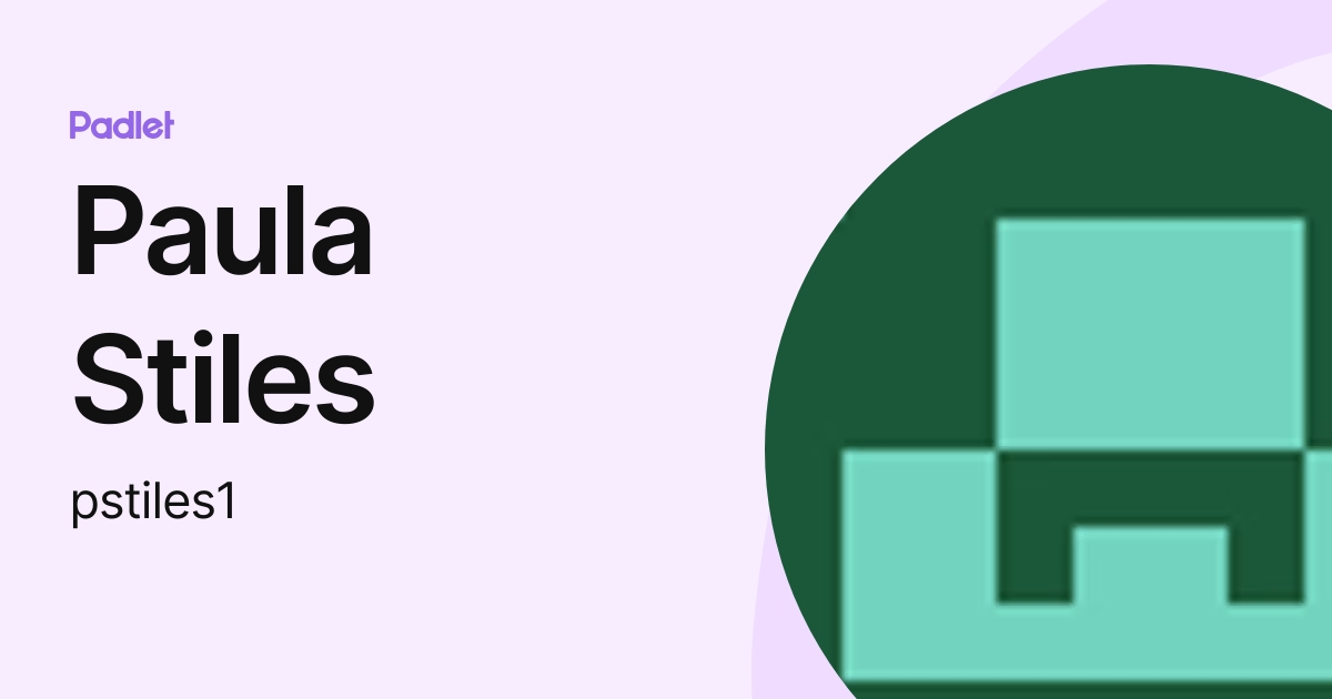 Paula Stiles (pstiles1) profile | Padlet