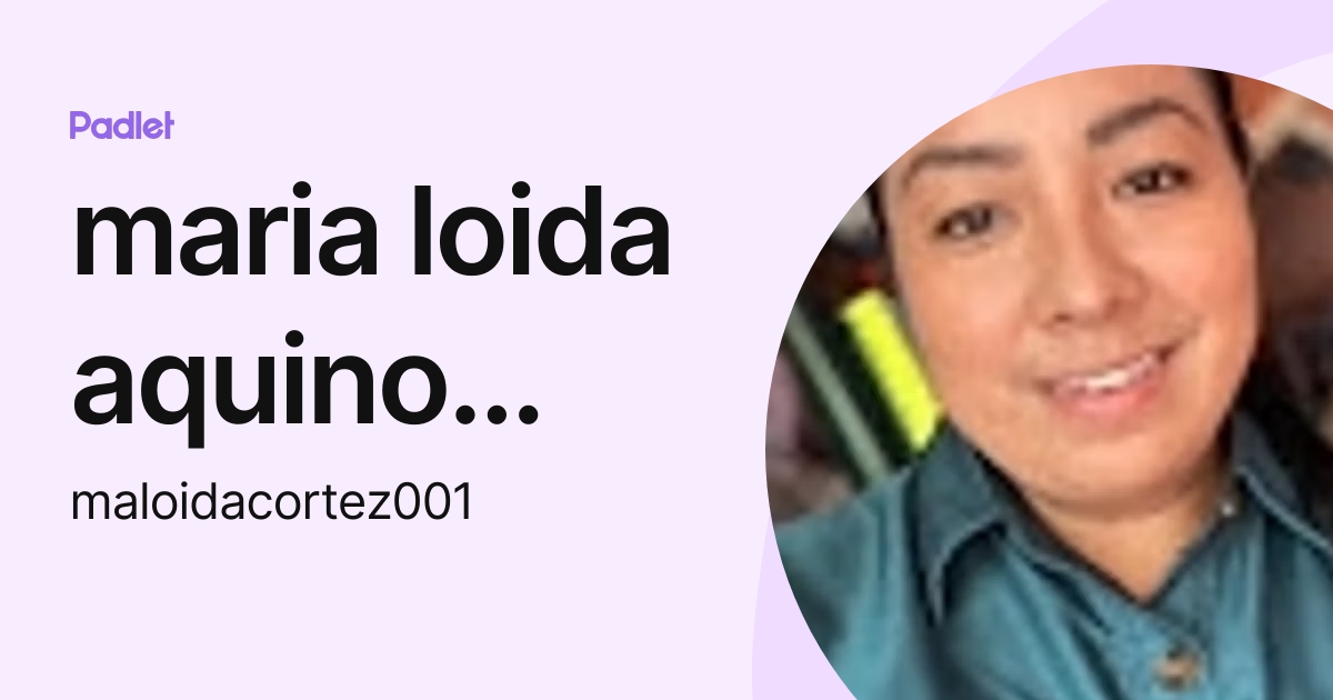 maria loida aquino cortez (maloidacortez001) profile | Padlet
