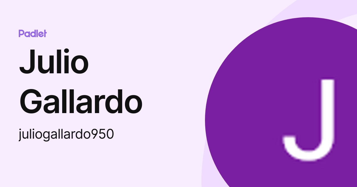 Julio Gallardo (juliogallardo950) profile | Padlet