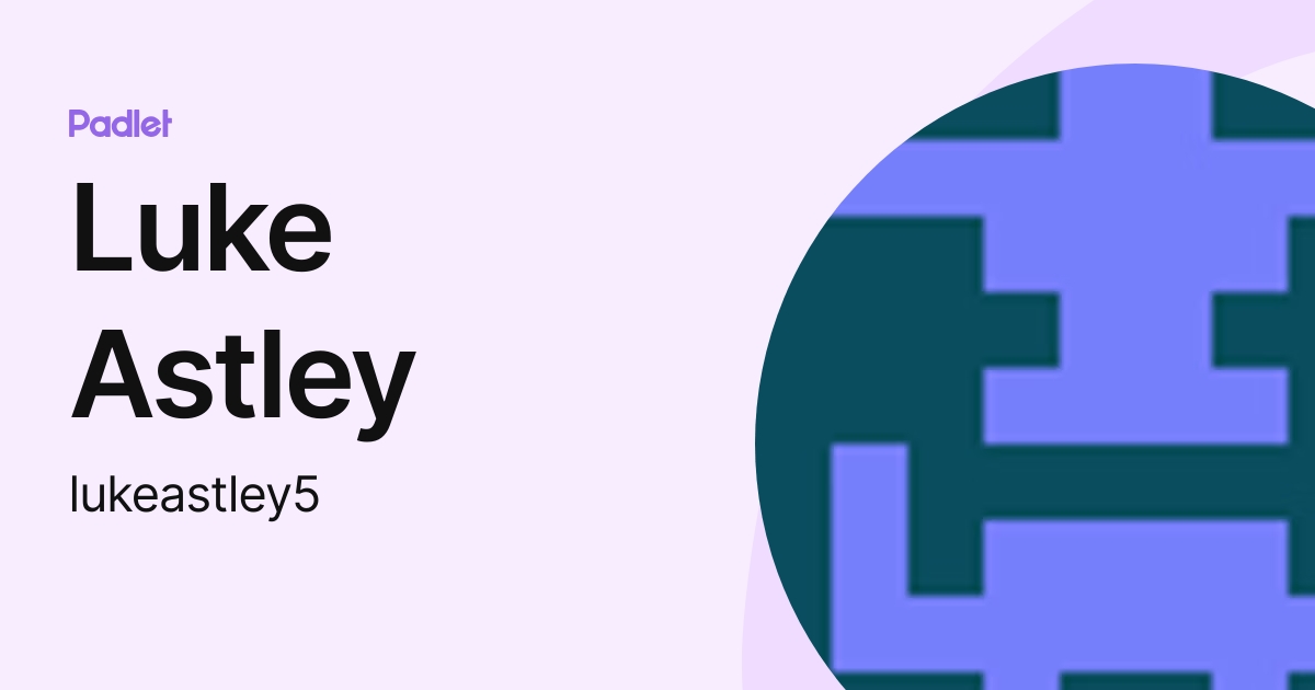 Luke Astley (lukeastley5) profile | Padlet