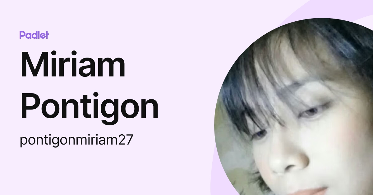 Miriam Pontigon (pontigonmiriam27) profile | Padlet