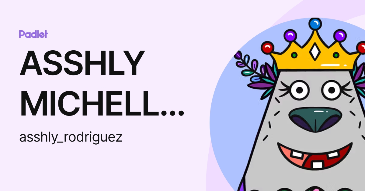 ASSHLY MICHELLE RODRIGUEZ BARDALES (asshly_rodriguez) profile | Padlet