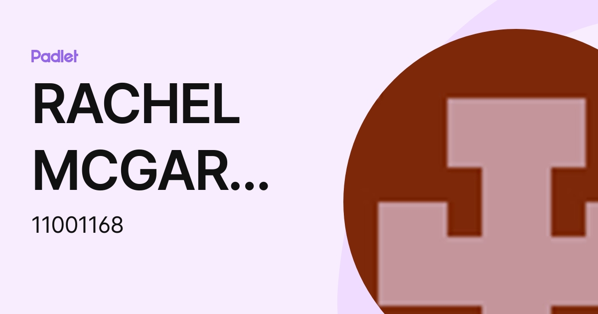 RACHEL MCGARVEY (11001168) profile | Padlet