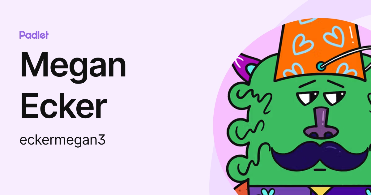 Megan Ecker (eckermegan3) profile | Padlet