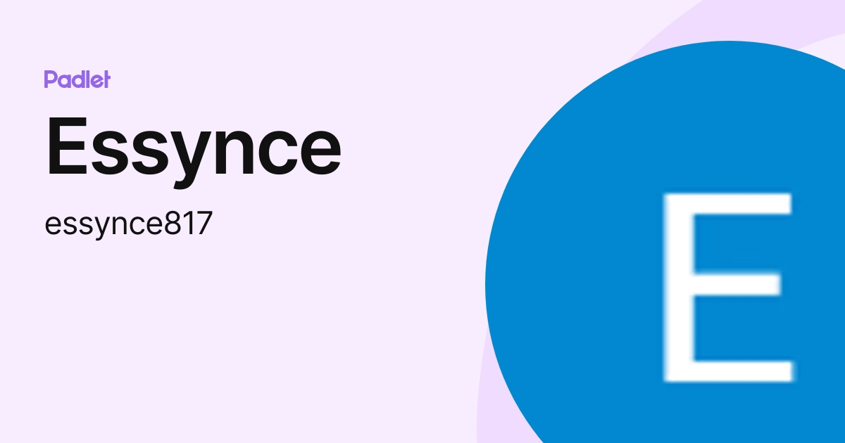 Essynce (essynce817) profile | Padlet