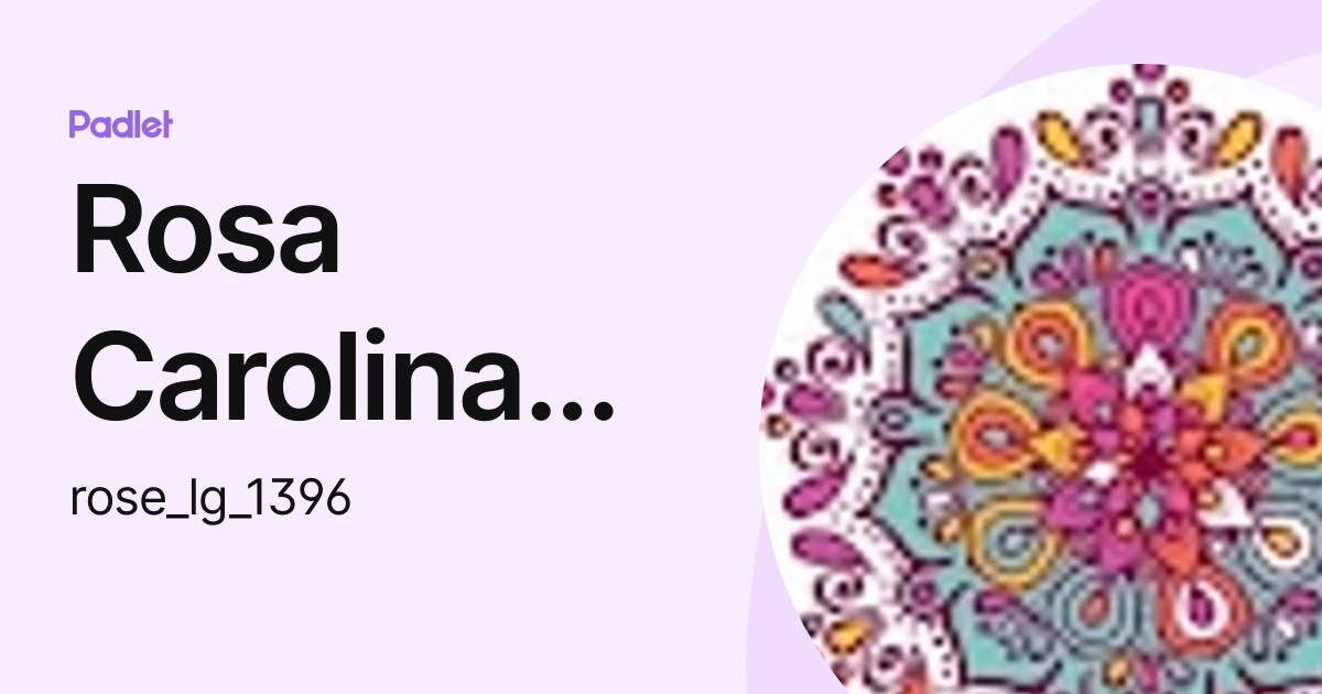 Rosa Carolina Landaverry Gil (rose_lg_1396) profile | Padlet