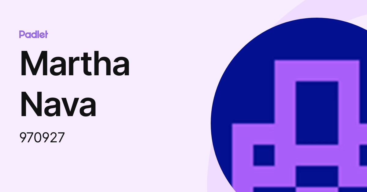 Martha Nava (970927) profile | Padlet