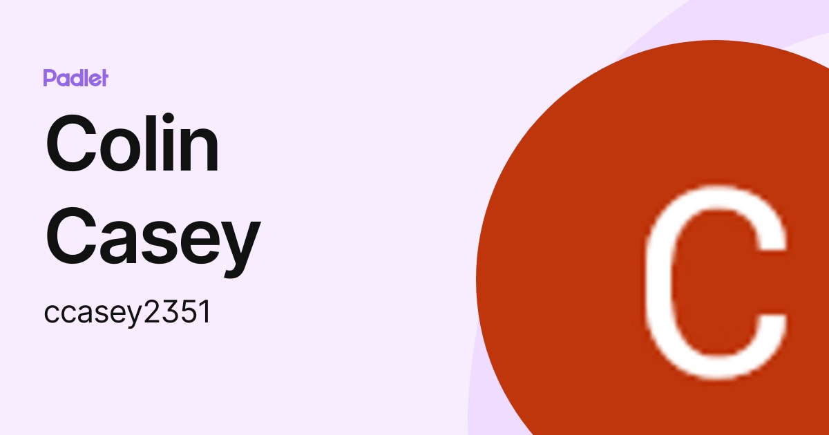 Colin Casey (ccasey2351) profile | Padlet