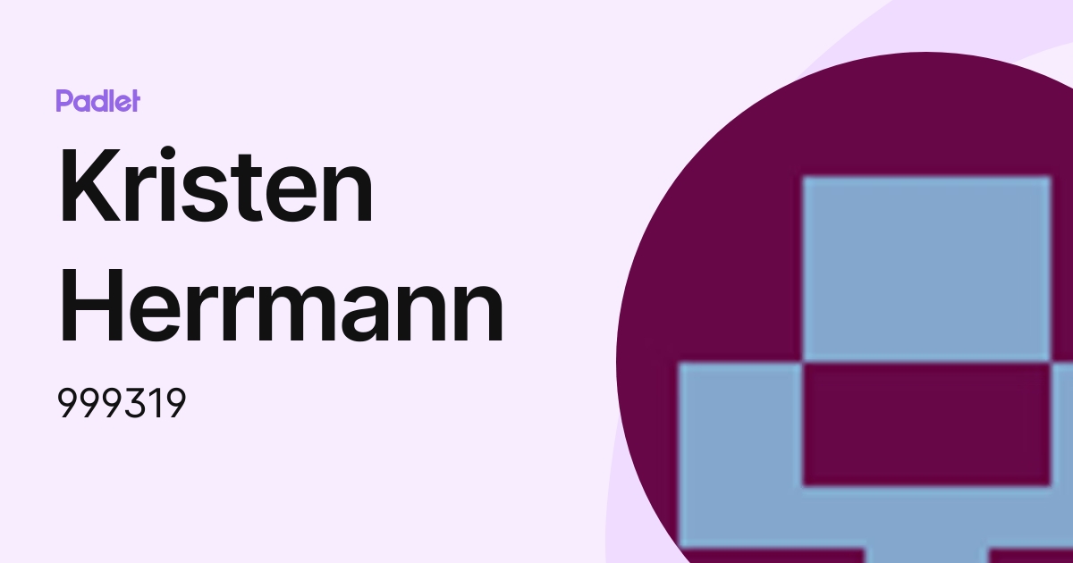 Kristen Herrmann (999319) profile | Padlet