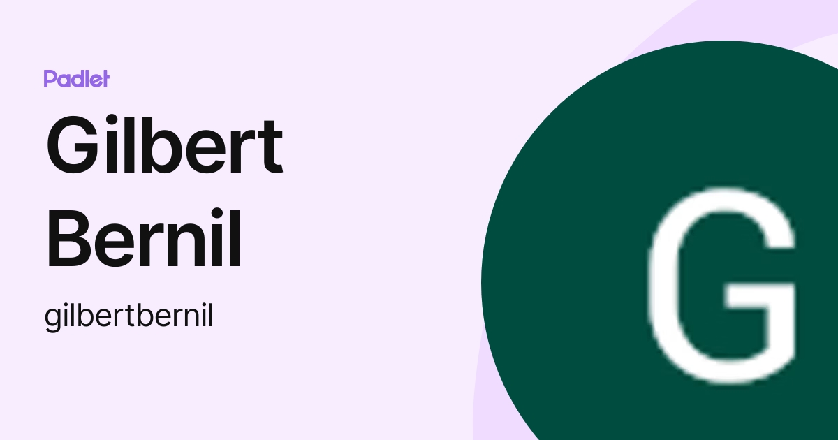 Gilbert Bernil (gilbertbernil) profile | Padlet